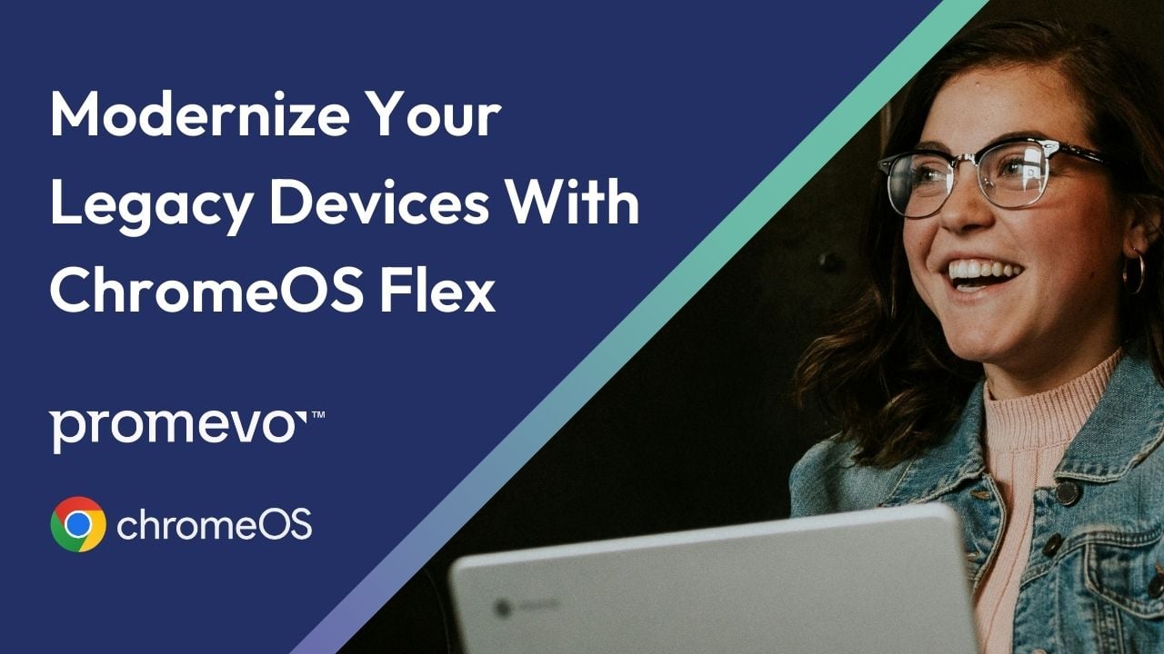 Modernize Your Legacy Devices With ChromeOS Flex